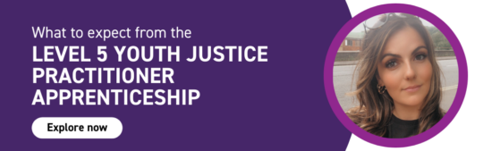 What to expect from the Level 5 Youth Justice Practitioner ...