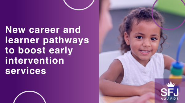 New career and learner pathways to boost early intervention services ...