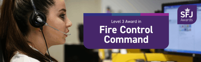 Level 3 Fire Control Command qualification launched - SFJ Awards